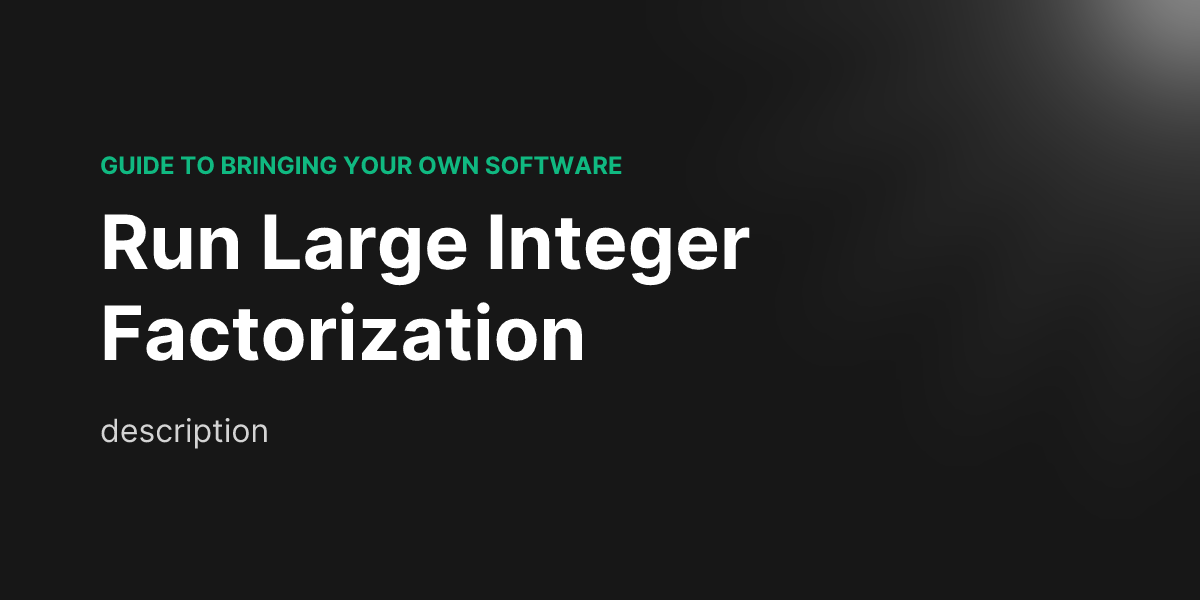 Run Large Integer Factorization - Inductiva.AI