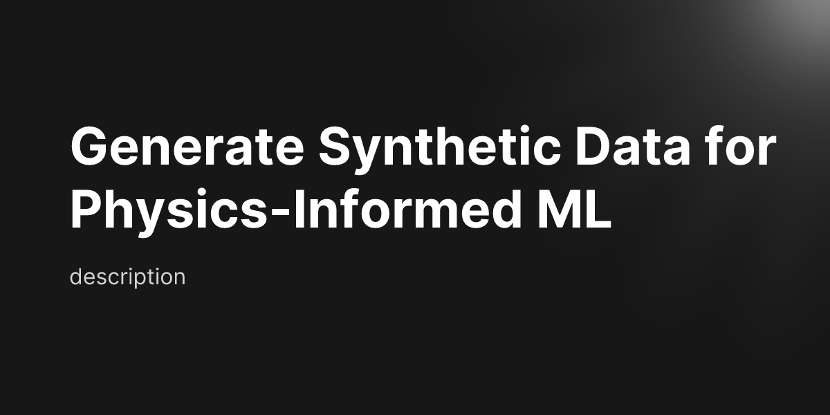 Generate Synthetic Data for Physics-Informed ML - Inductiva.AI