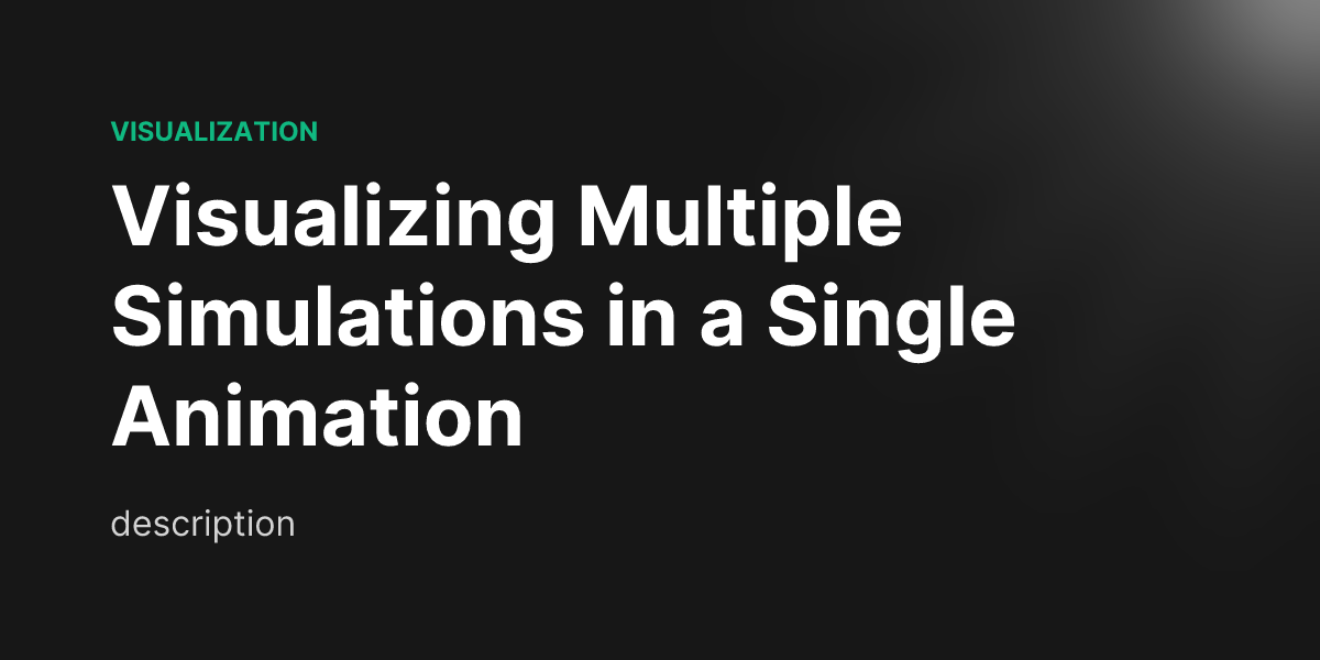 Visualizing Multiple Simulations in a Single Animation - Inductiva.AI