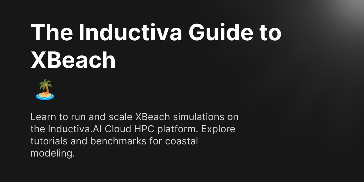 The Inductiva Guide to XBeach 🏝️ - Inductiva.AI